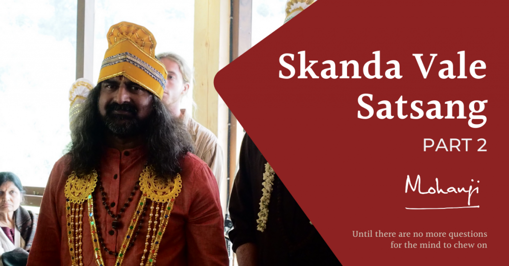 Skanda Vale Satsang – Part 2